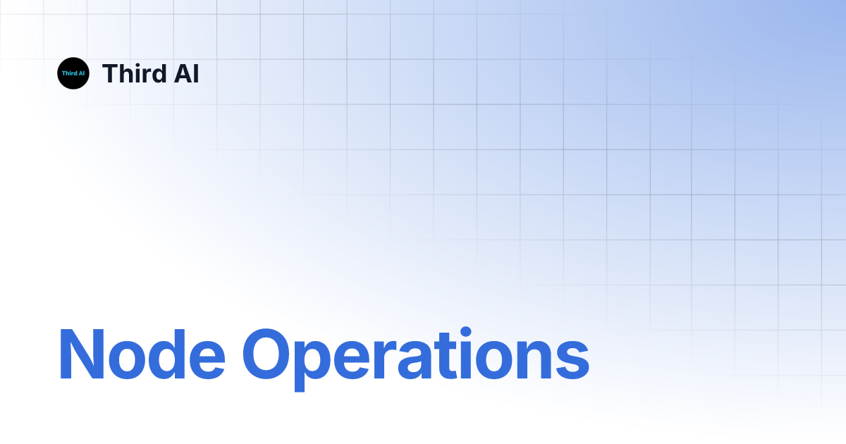 Node Operations | Third AI